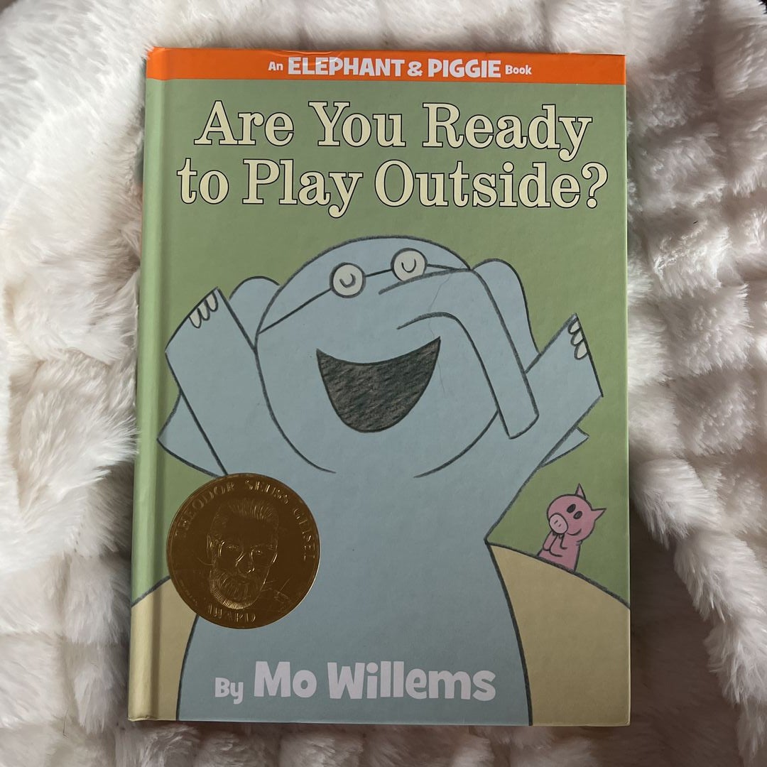 Are You Ready to Play Outside? (an Elephant and Piggie Book) by Mo Willems