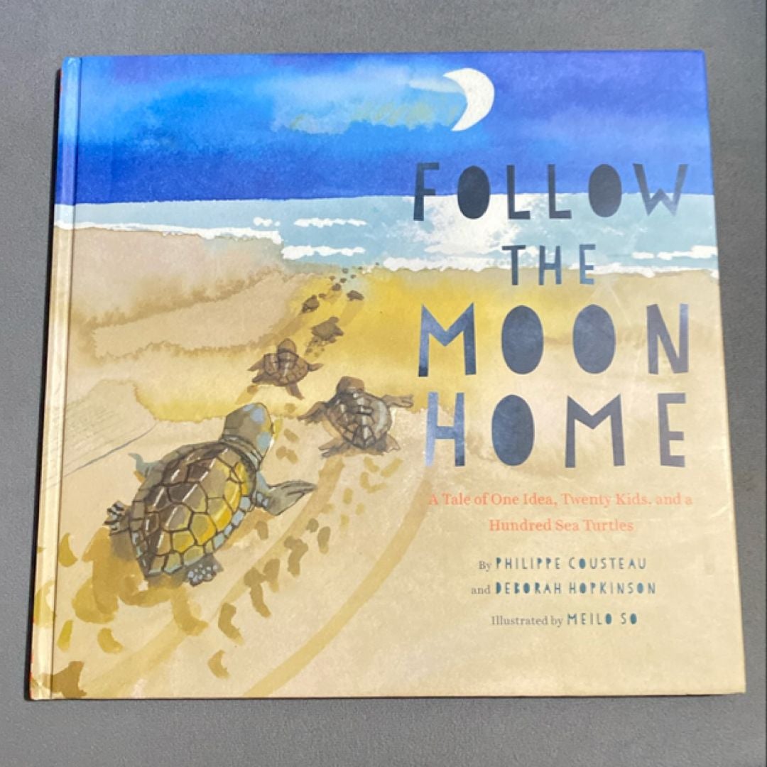 Follow the Moon Home by Philippe Cousteau, Deborah Hopkinson