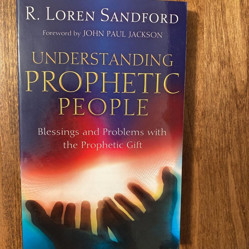 Understanding Prophetic People by R. Loren Sandford, John Paul Jackson