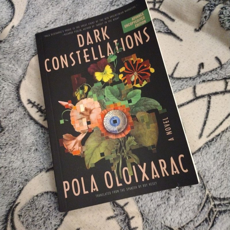 Dark Constellations by Pola Oloixarac, Roy Kesey