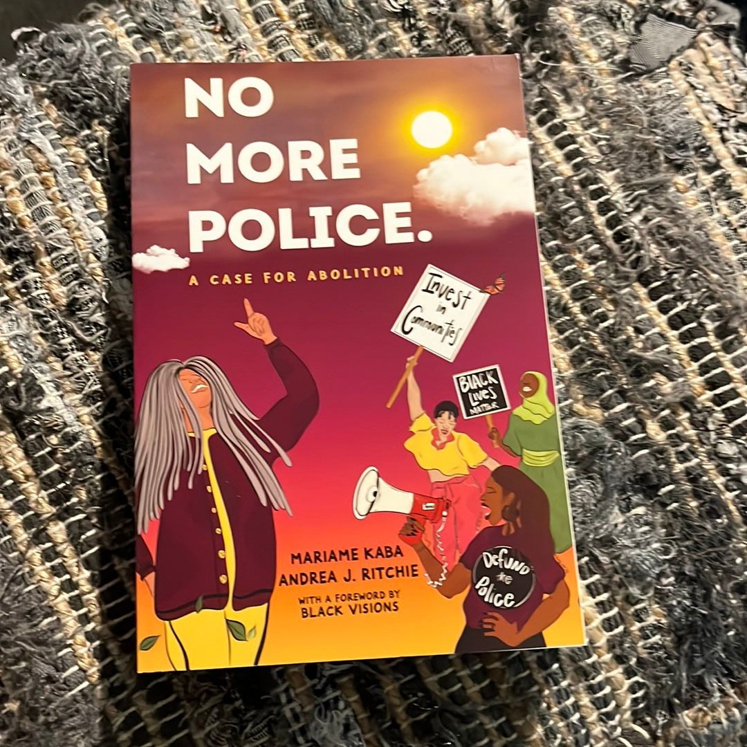 No More Police by Mariame Kaba, Andrea Ritchie