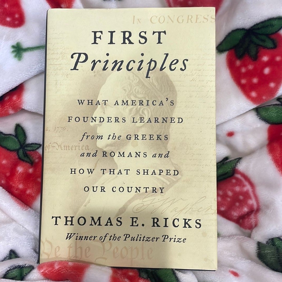 First Principles by Thomas E. Ricks, Hardcover | Pangobooks