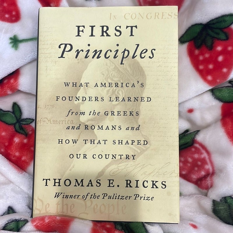 First Principles by Thomas E. Ricks, Hardcover | Pangobooks