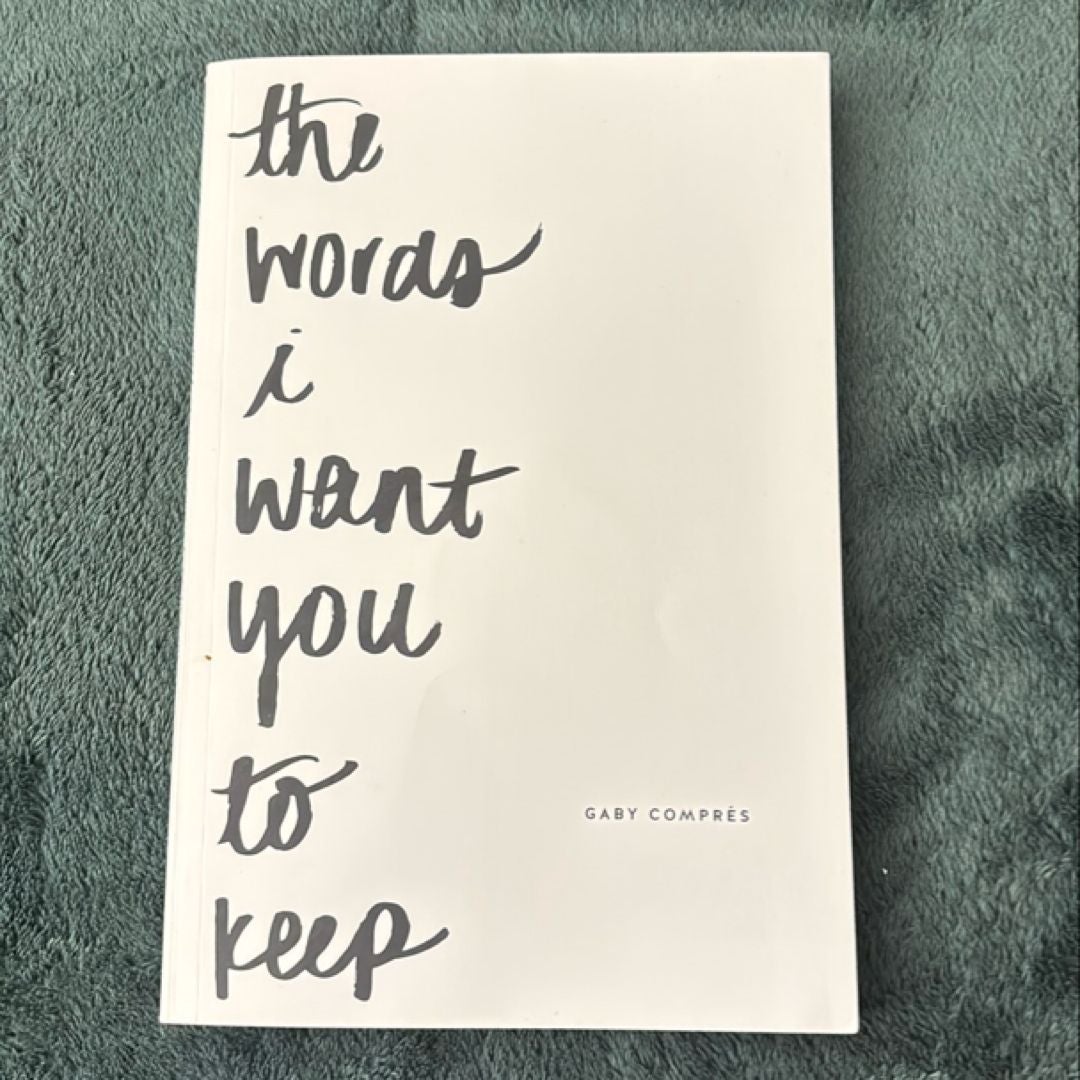 The Words I Want You to Keep by Gaby Compres, Taylor Mabelitini