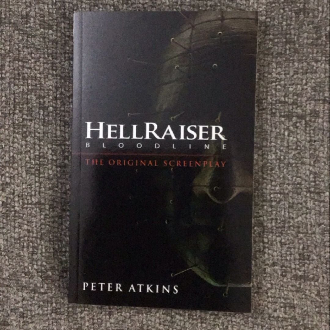 Hellraiser: Bloodline - the Original Screenplay by Peter Atkins