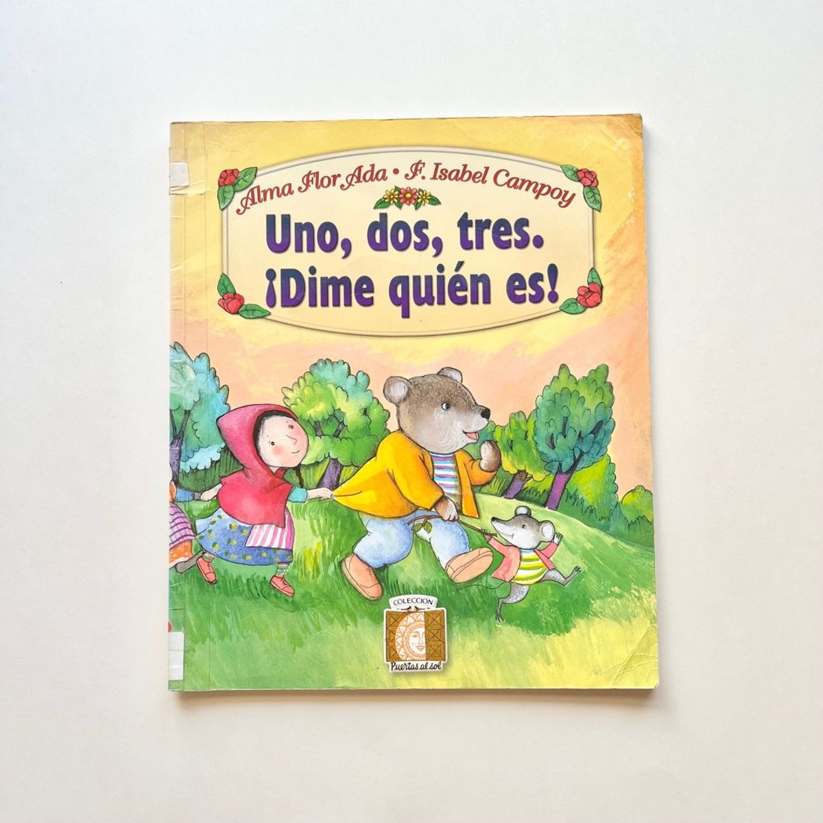 Uno, Dos, Tres. Dime Quien Es! by Alma Flor Ada, F. Isabel Campoy