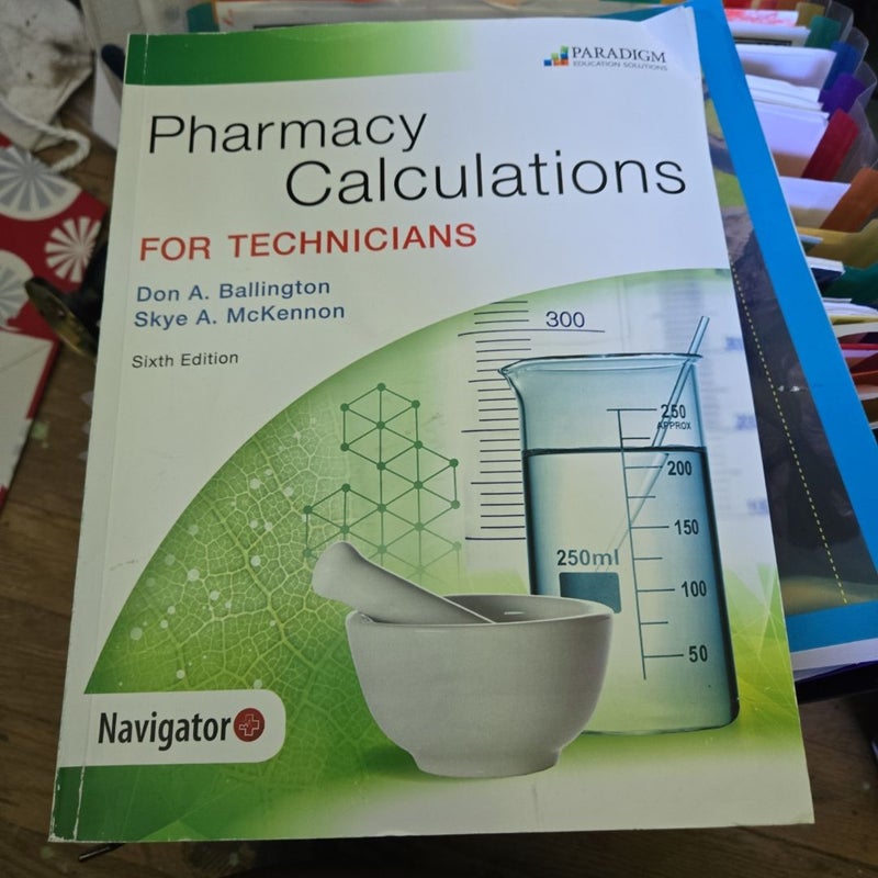 Pharmacy Calculations for Technicians by Skye A. McKennon, Don A ...