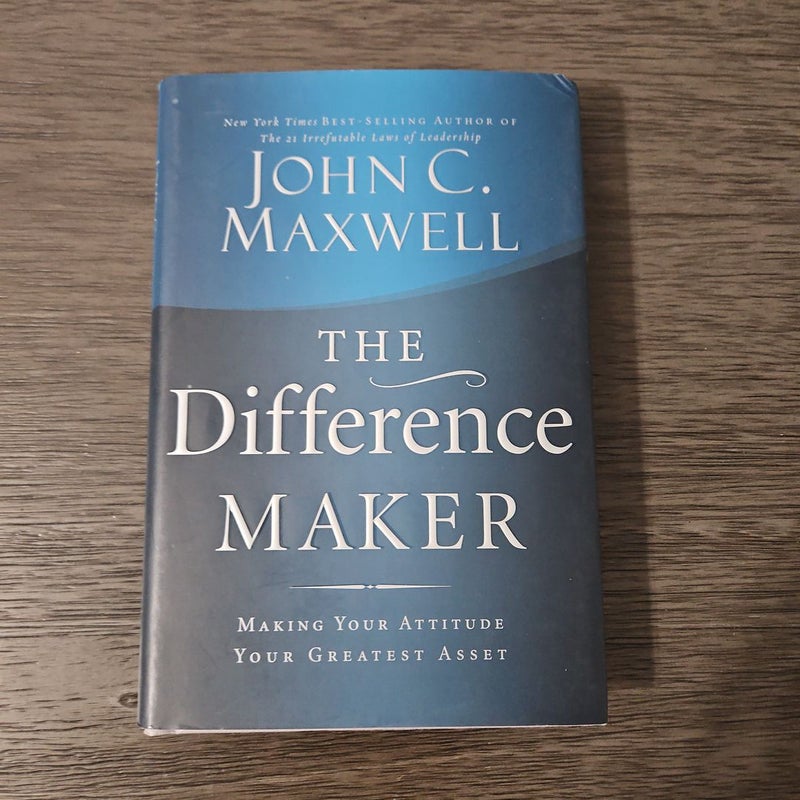 The Difference Maker by John C. Maxwell