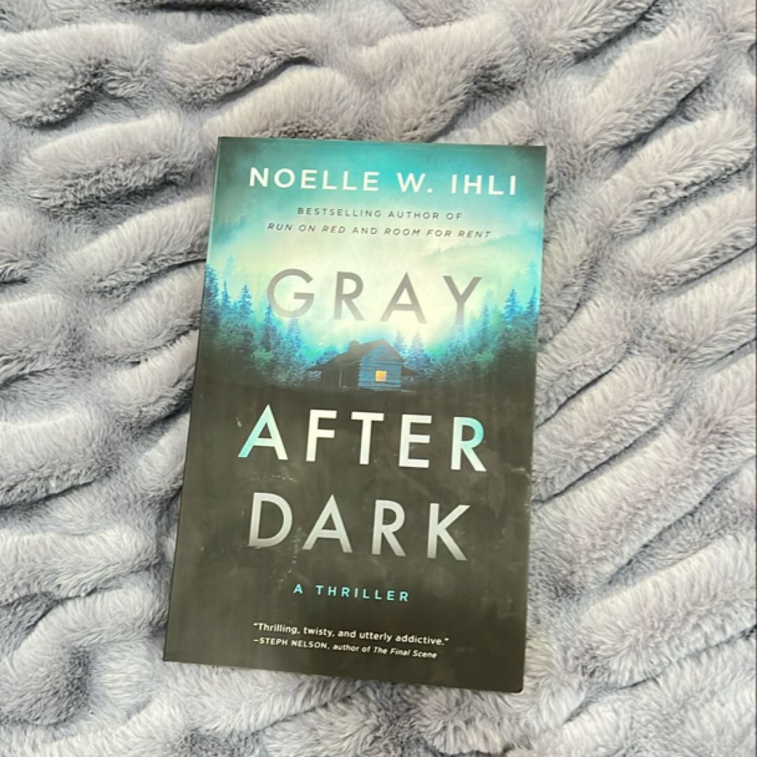 Gray after Dark by Noelle West Ihli
