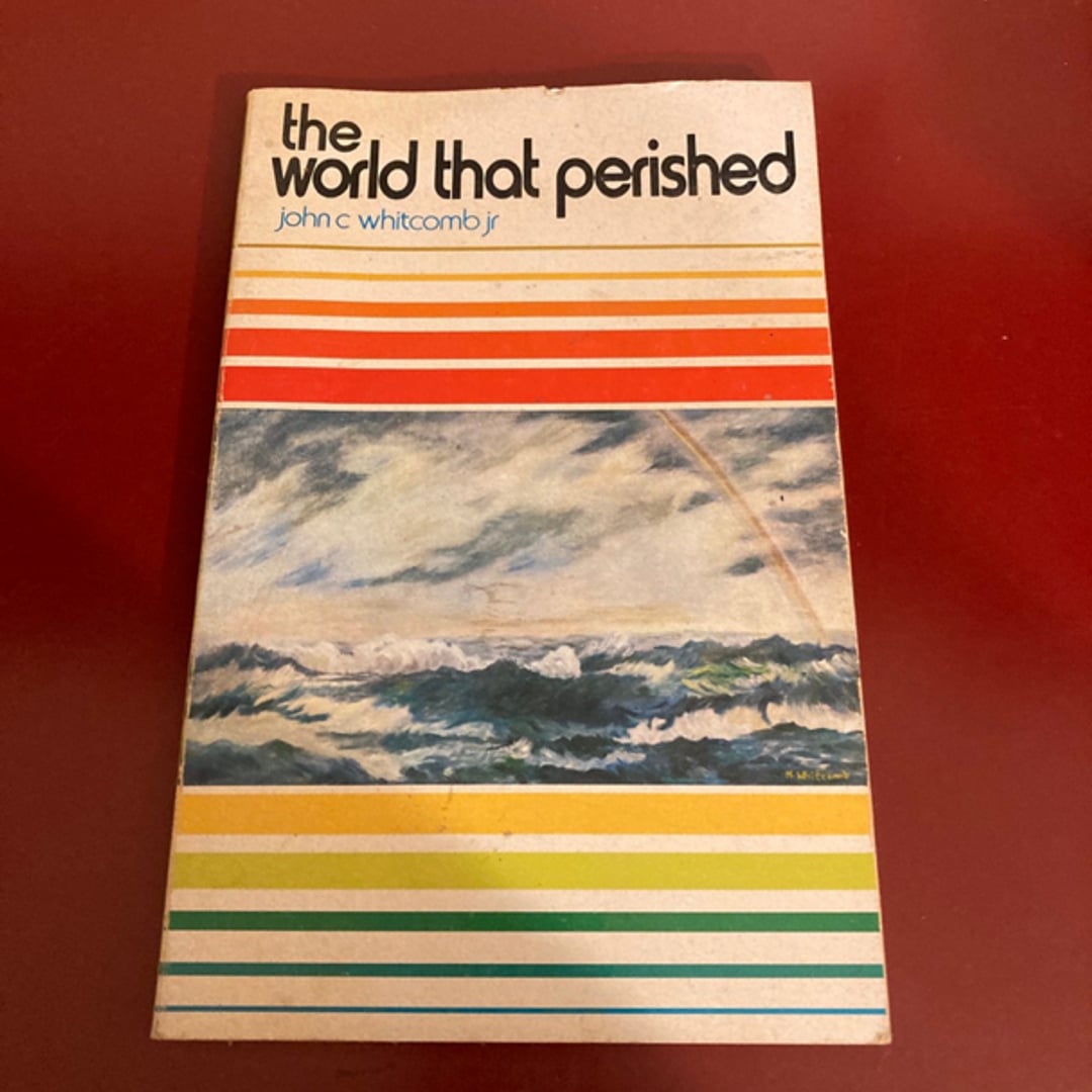 Vintage 1973, The World that Perished, John C. Whitcomb Jr. by John C ...