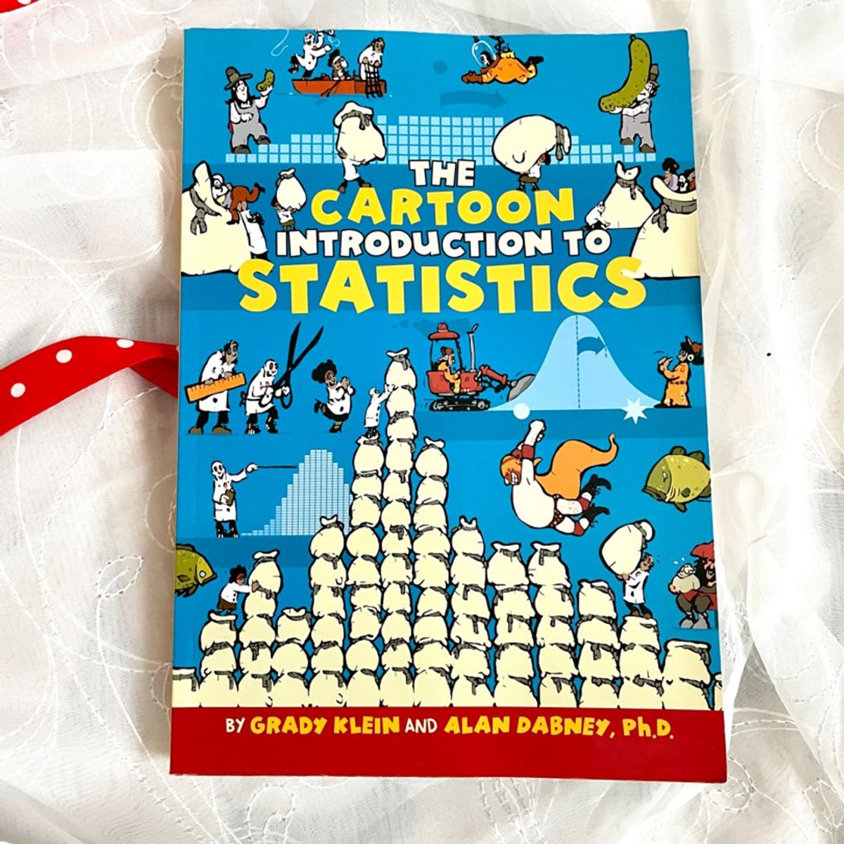 The Cartoon Introduction to Statistics by Grady Klein, Alan Dabney