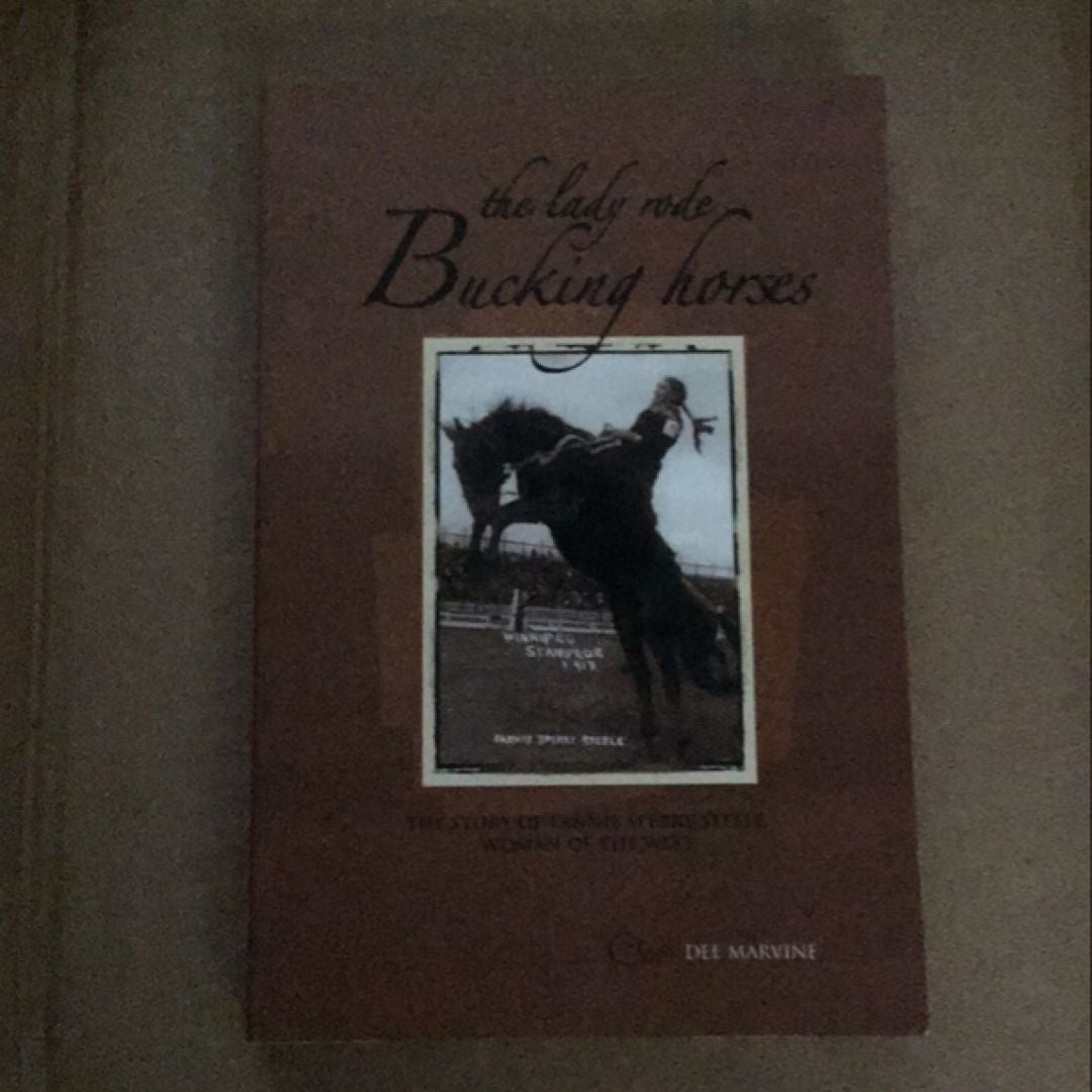 The Lady Rode Bucking Horses by Dee Marvine