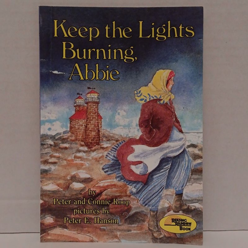 Keep the Lights Burning, Abbie by Connie Roop; Peter Roop; Peter E ...