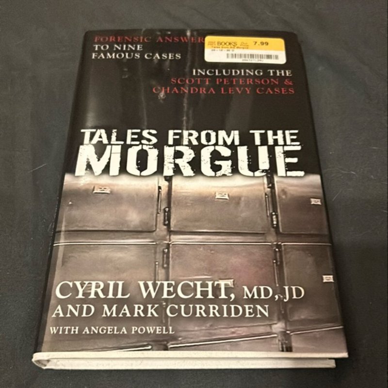 Tales from the Morgue by Mark Curriden, Cyril H. Wecht, Angela Powell