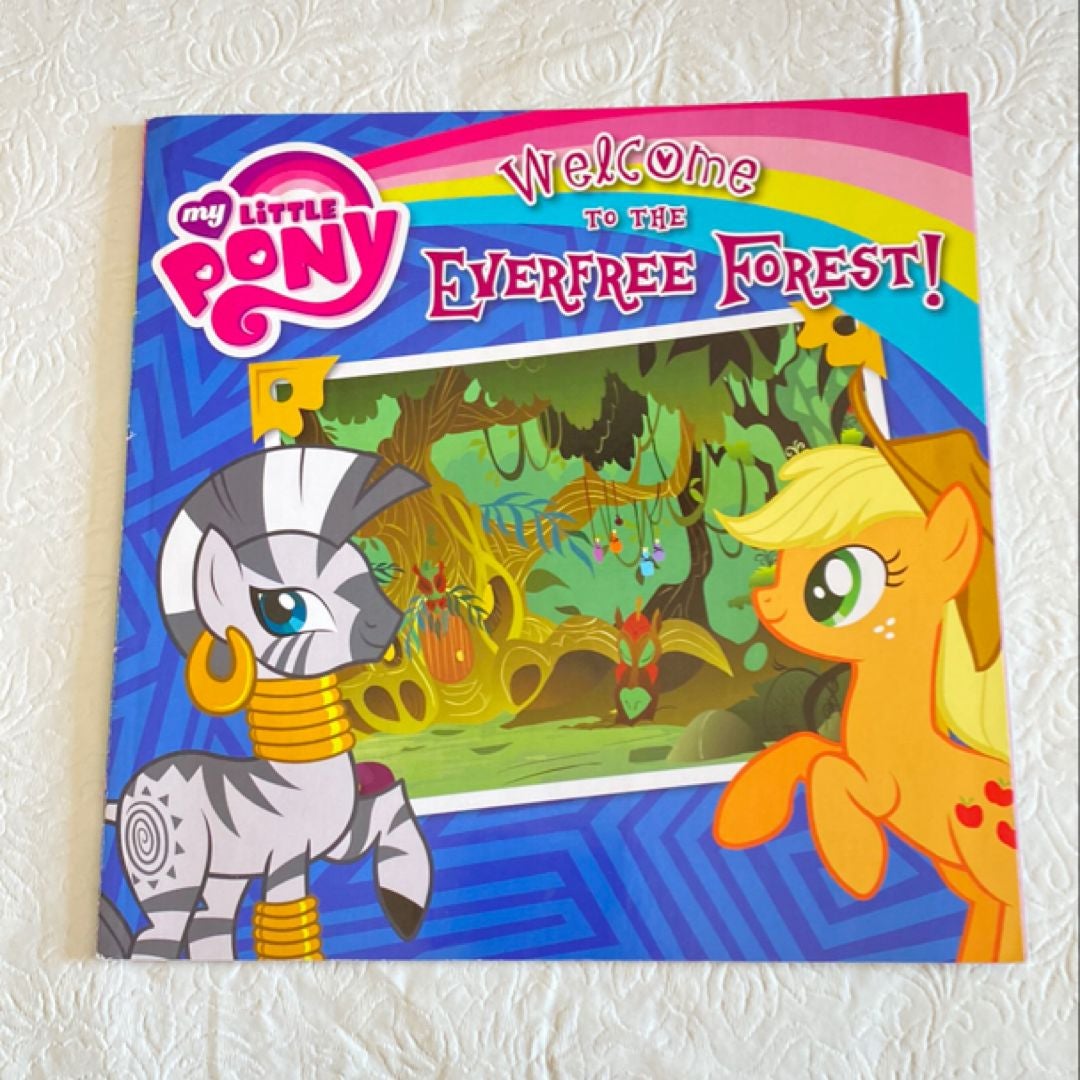 My Little Pony: Welcome to the Everfree Forest! by Olivia London