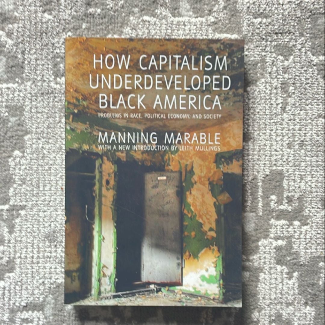 How Capitalism Underdeveloped Black America by Manning Marable, Leith ...
