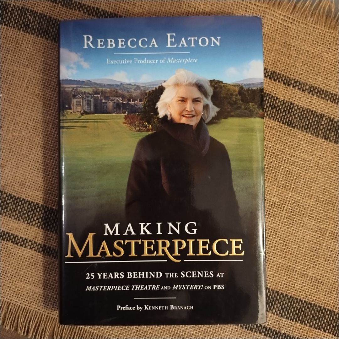 Making Masterpiece by Rebecca Eaton