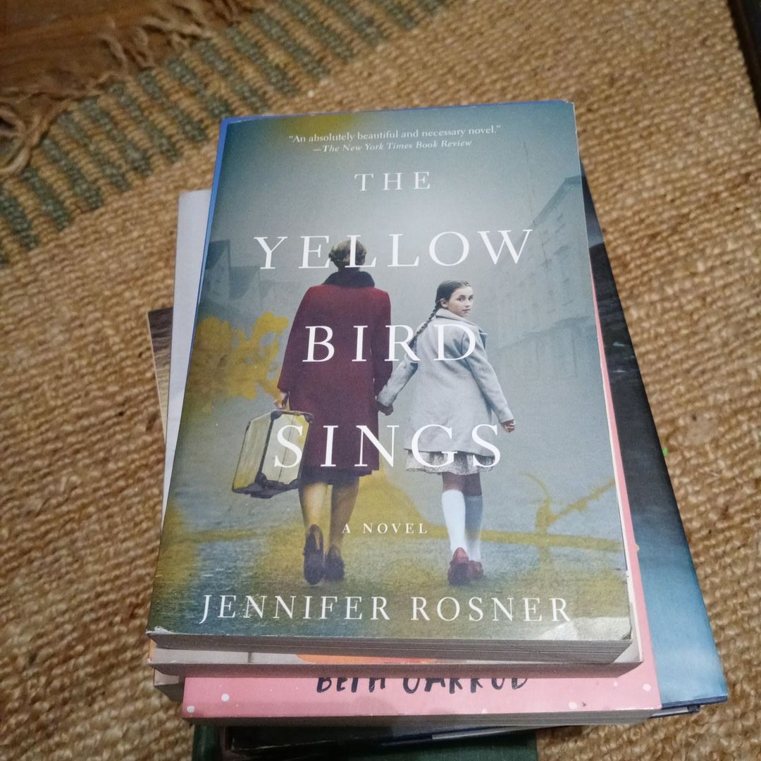 The Yellow Bird Sings by Jennifer Rosner