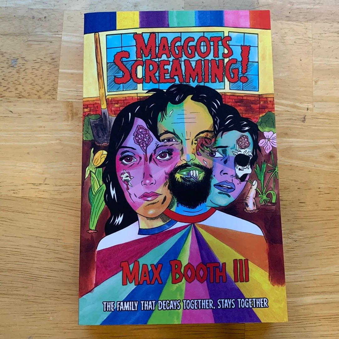 Maggots Screaming! by Max Booth