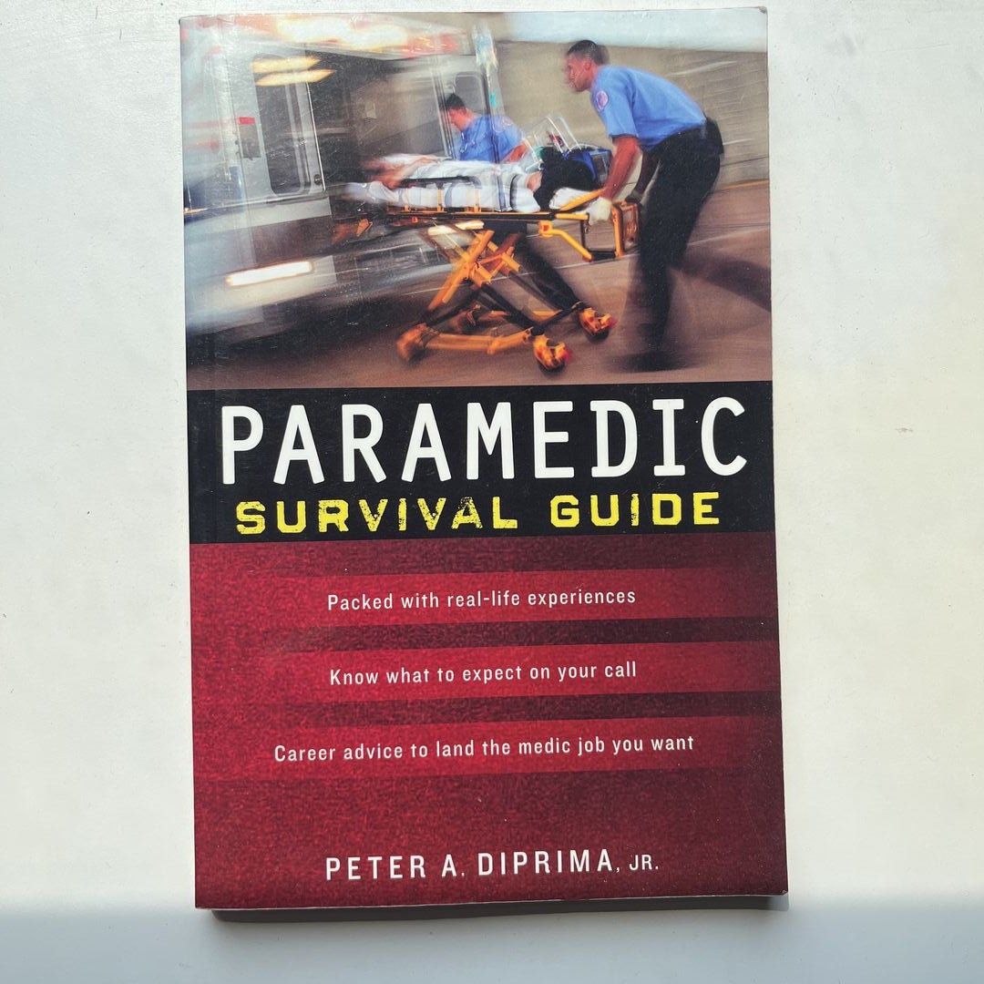 Paramedic Survival Guide by Peter A. DiPrima