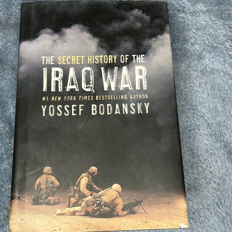 The Secret History of the Iraq War by Yossef Bodansky, Hardcover ...
