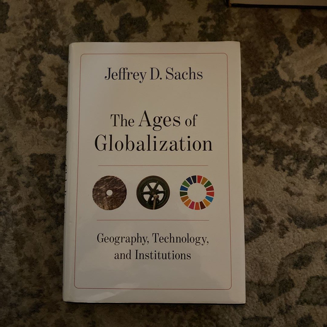 The Ages of Globalization by Jeffrey D. Sachs