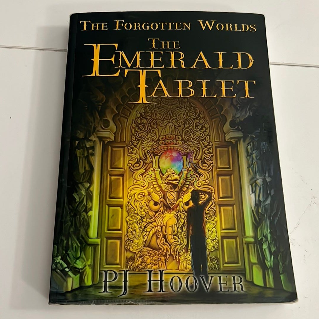 The Emerald Tablet by P. J. Hoover