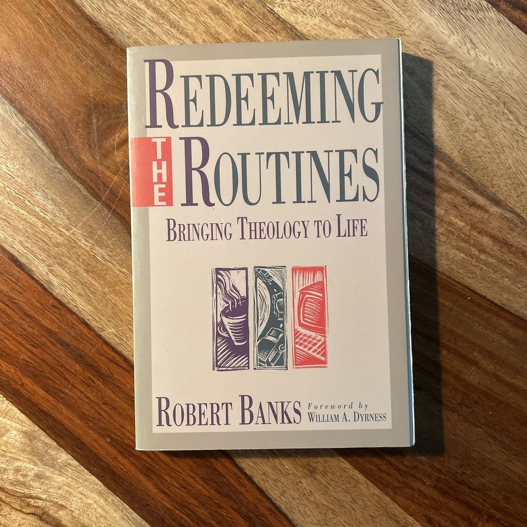 Redeeming the Routines by Robert Banks