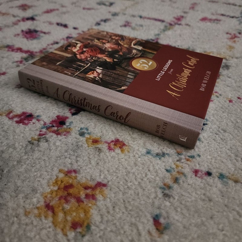 52 Little Lessons from a Christmas Carol by Bob Welch