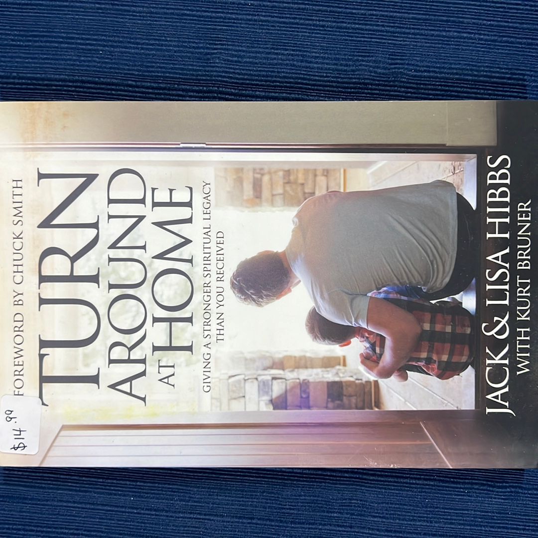 Turnaround at Home by Jack Hibbs, Lisa Hibbs, Kurt Bruner