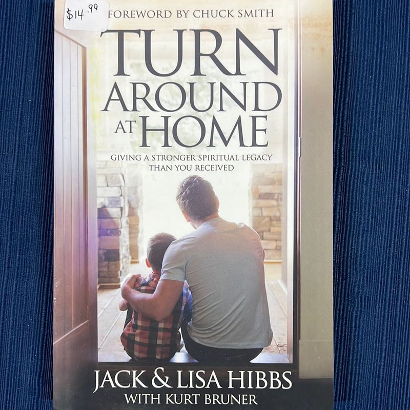 Turnaround at Home by Jack Hibbs, Lisa Hibbs, Kurt Bruner