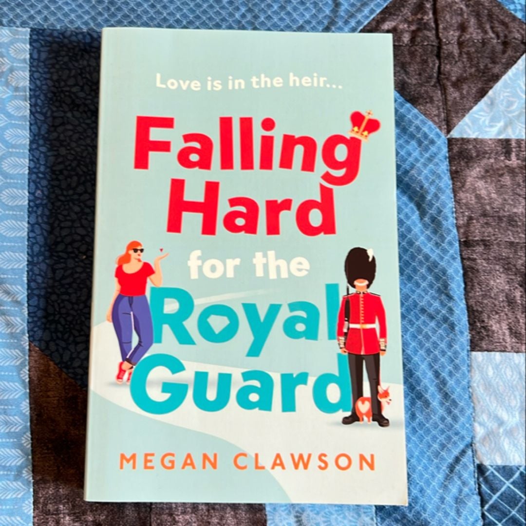 Falling Hard for the Royal Guard by Megan Clawson