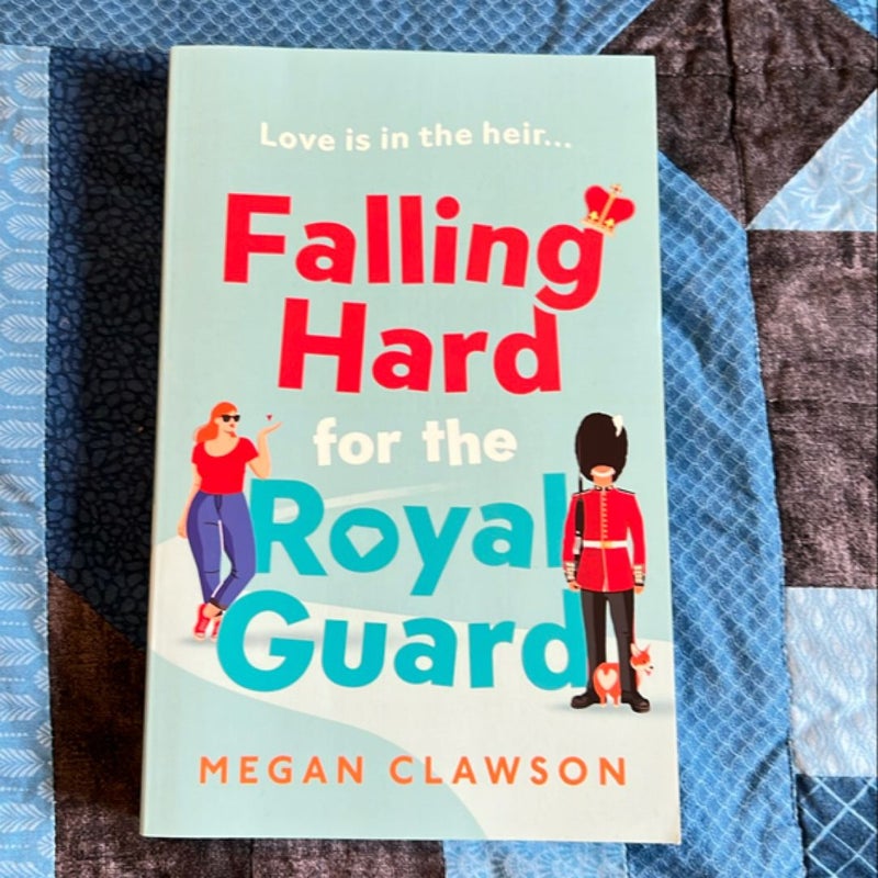 Falling Hard for the Royal Guard by Megan Clawson