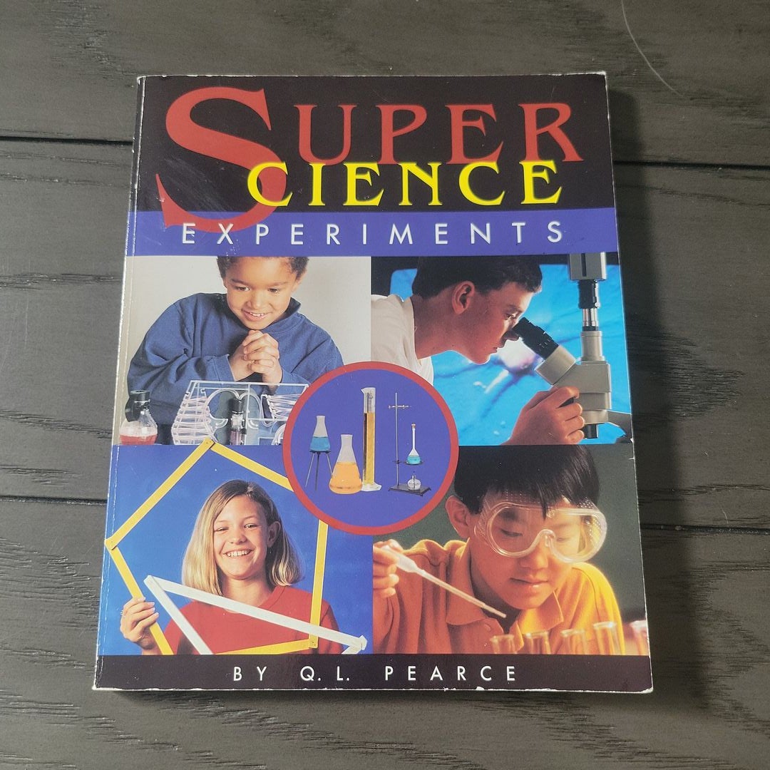 Super Science Experiments by Querida L. Pearce