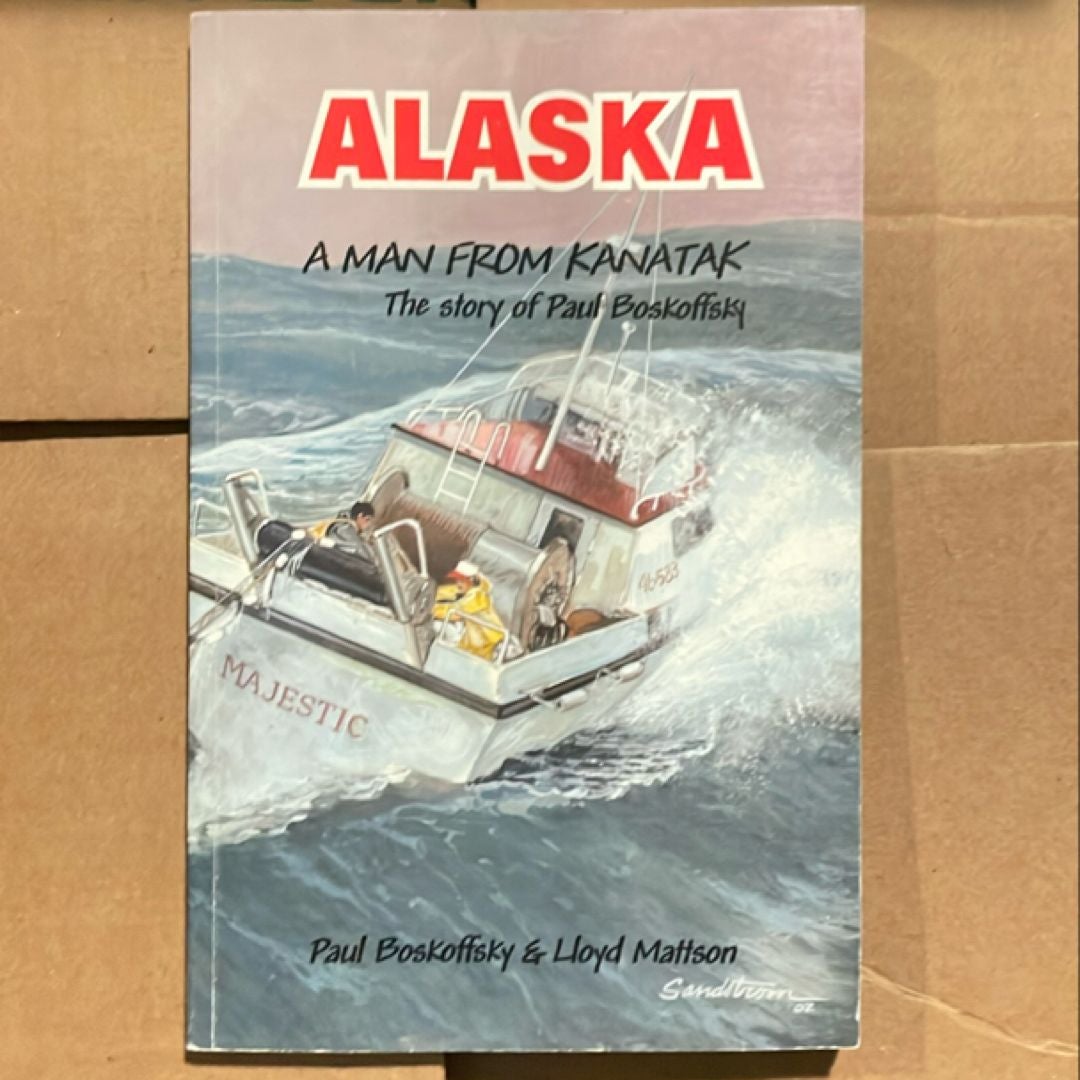 Alaska by Paul Boskoffsky, Harvey Sandstrom
