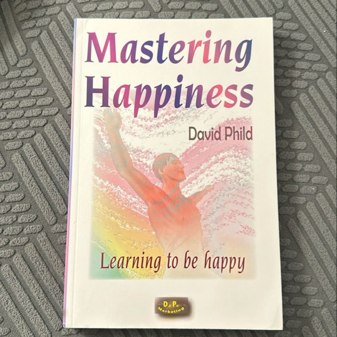 Mastering Happiness by David Phild , Paperback | Pangobooks