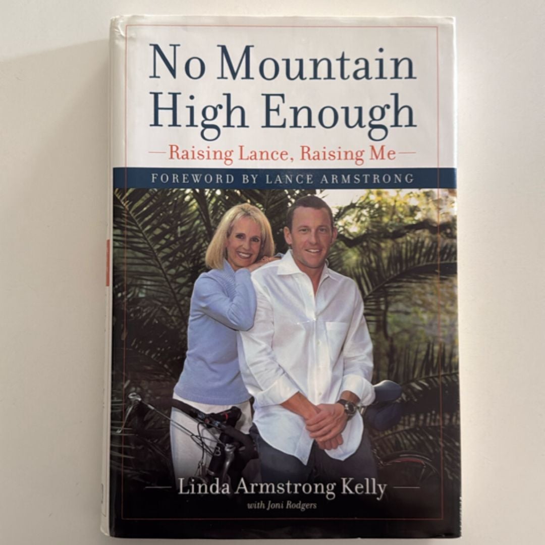 No Mountain High Enough by Linda Armstrong Kelly, Joni Rodgers, Lance Armstrong