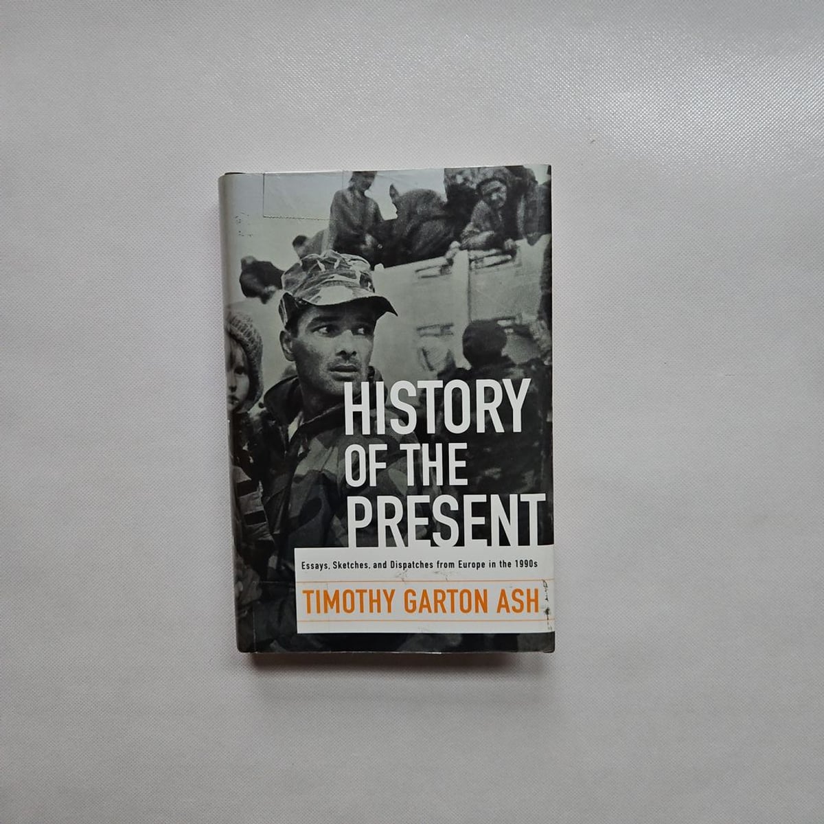 History of the Present by Timothy Garton Ash