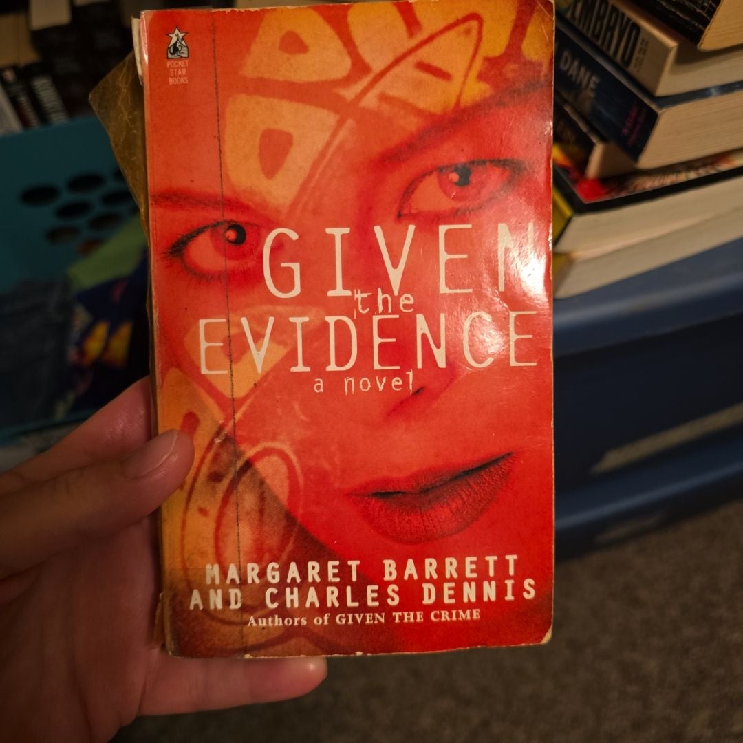 Given the Evidence by Margaret Barrett, Charles Dennis