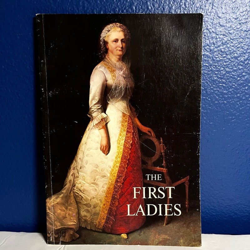The First Ladies by Margaret Brown Klapthor; Allida M. Black; U. S ...