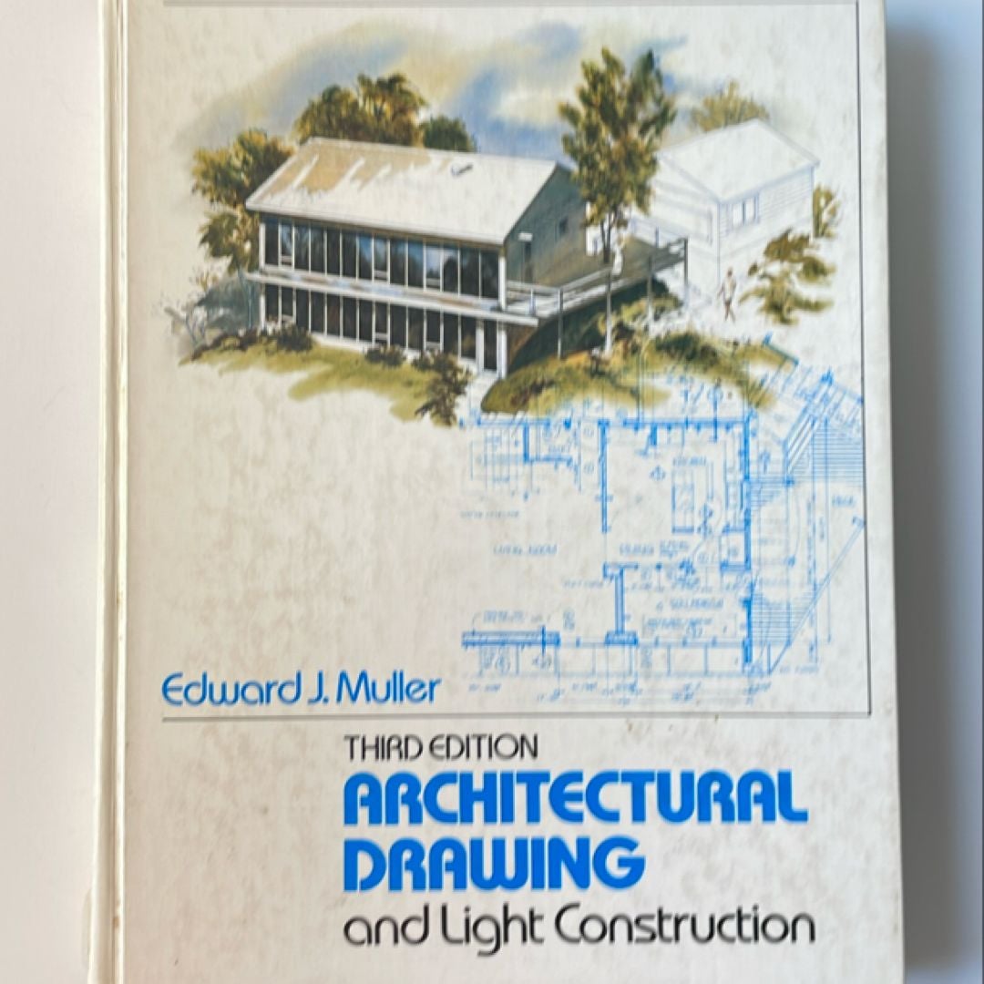 Architectural Drawing and Light Construction by Edward John Muller