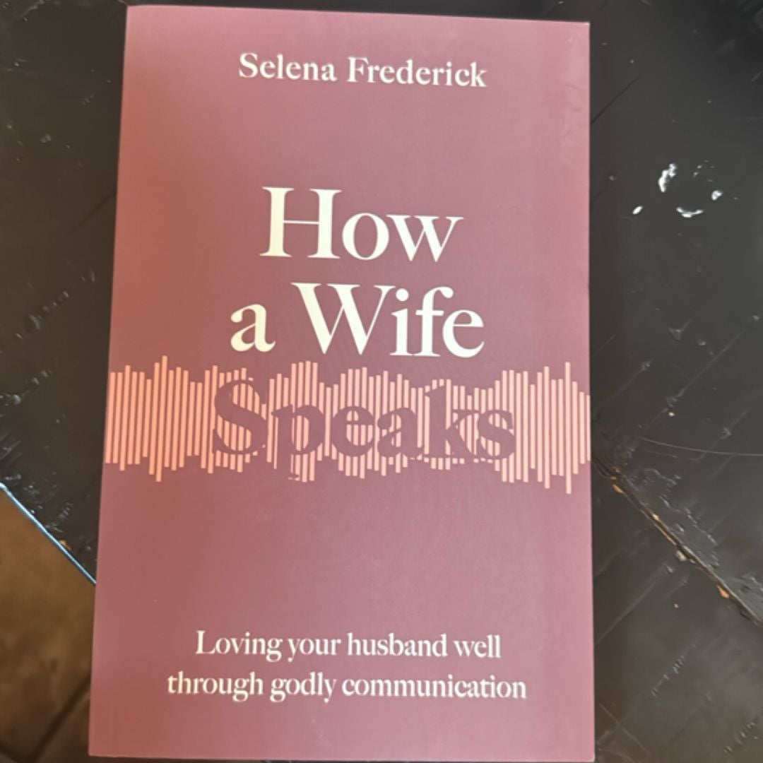 How a Wife Speaks by Selena Frederick