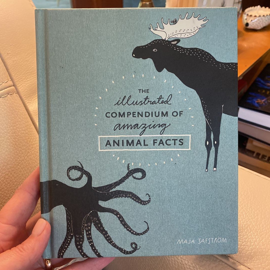 The Illustrated Compendium of Amazing Animal Facts by Maja Säfström ...