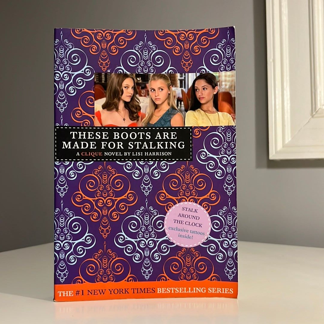 These Boots Are Made for Stalking by Lisi Harrison