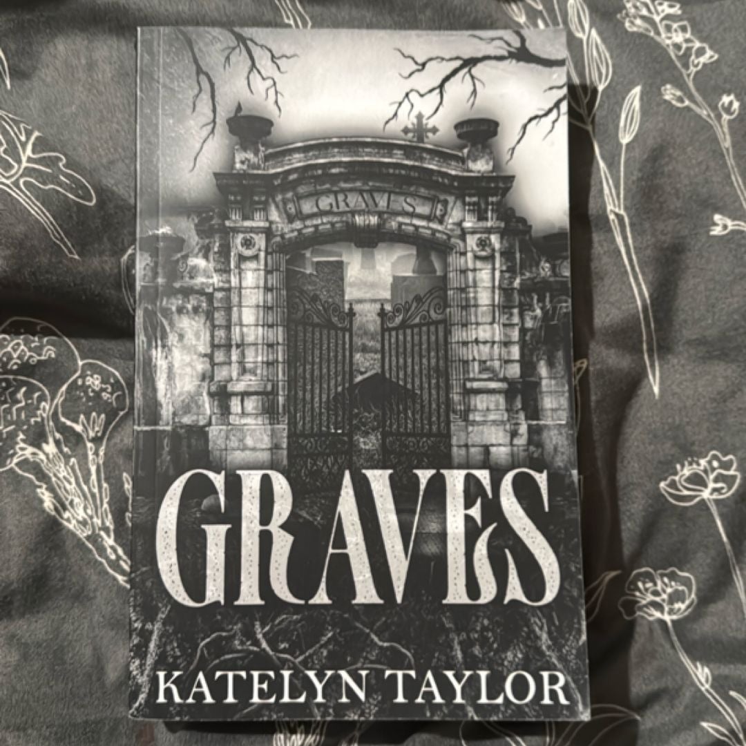 Graves by Katelyn Taylor