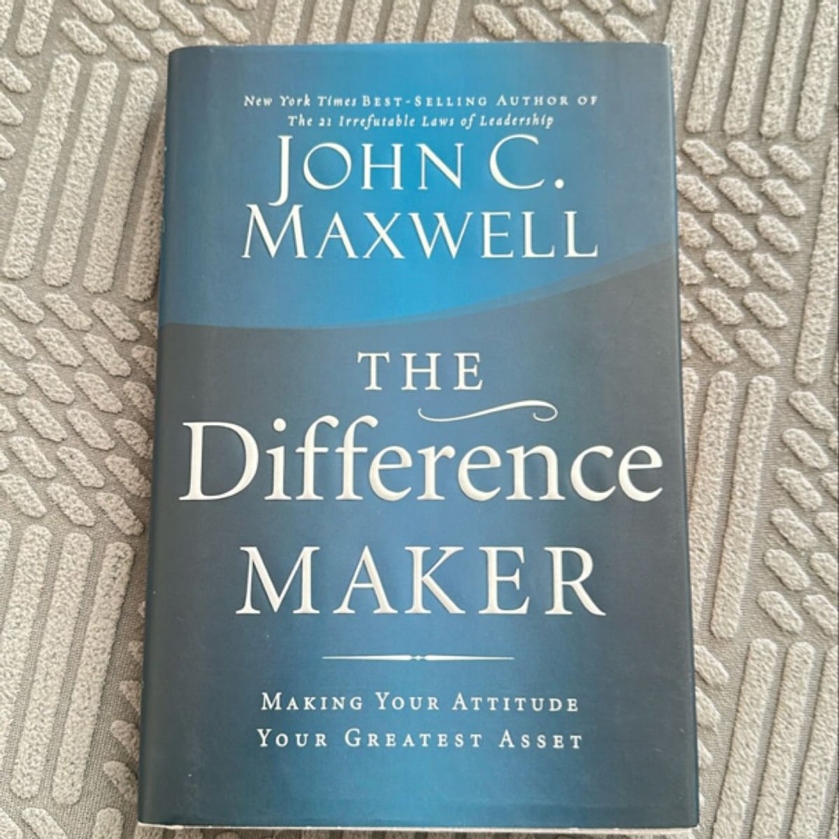 The Difference Maker By John C Maxwell