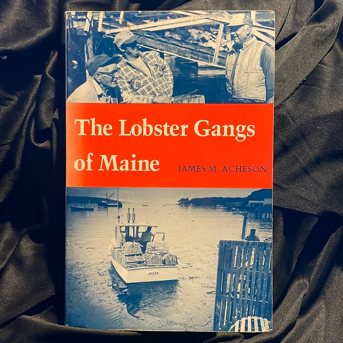 The Lobster Gangs of Maine by James M. Acheson
