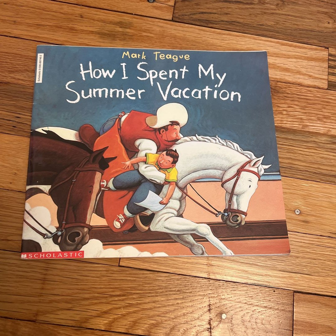 How I Spent My Summer Vacation by Mark Teague, Paperback | Pangobooks