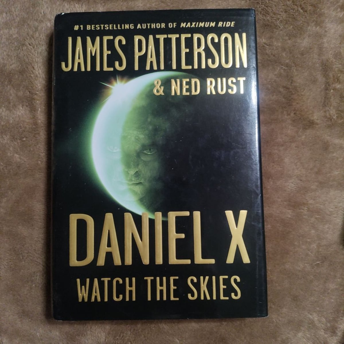 Daniel X: Watch the Skies by James Patterson, Ned Rust