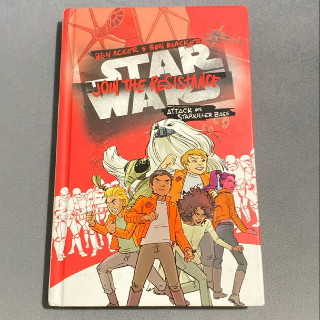 Star Wars: Join the Resistance Attack on Starkiller Base by Ben Acker, Ben Blacker